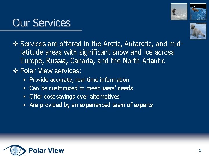Earth Observation for Polar Monitoring A unique view