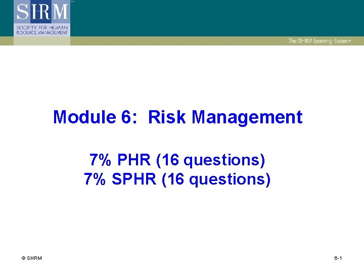 Module 6 Risk Management 7 PHR 16 questions