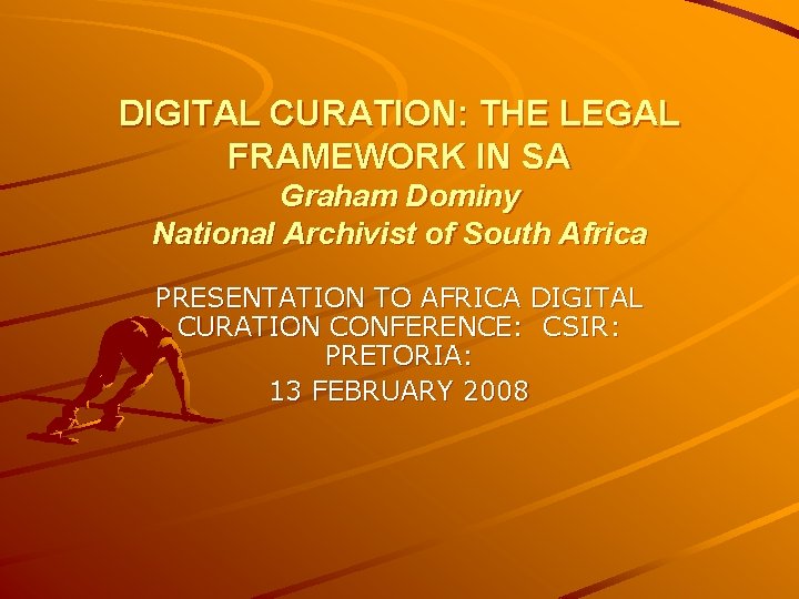 DIGITAL CURATION THE LEGAL FRAMEWORK IN SA Graham