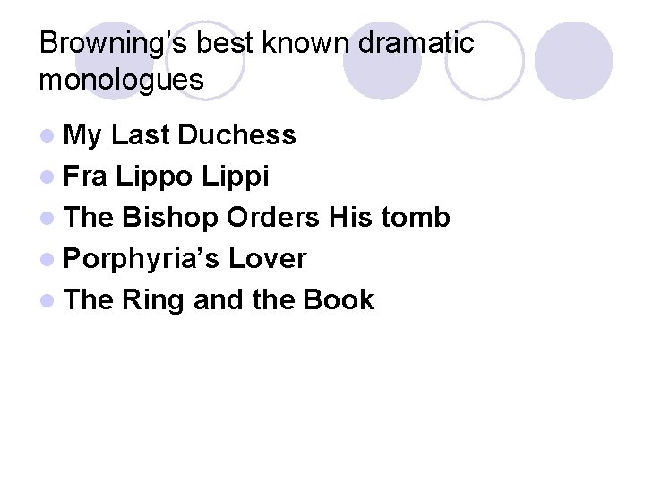 Robert Browning and His Dramatic Monologue The most