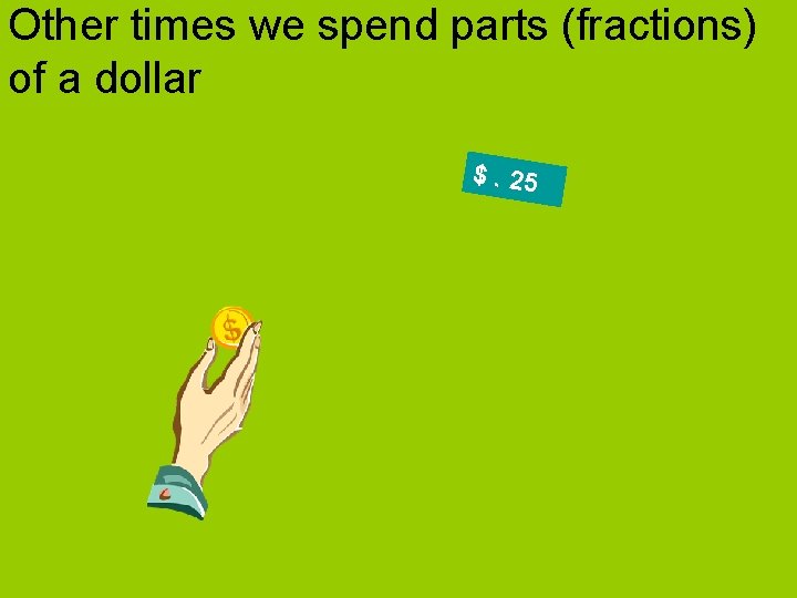 Money and Fractions You can count on coins
