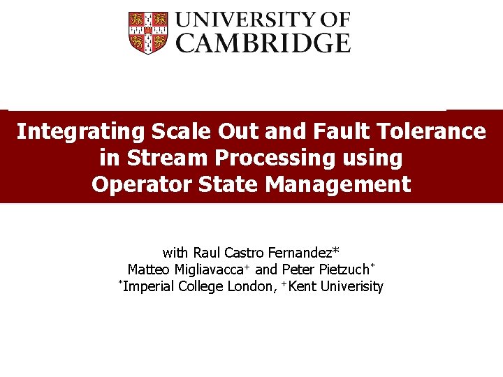 Integrating Scale Out and Fault Tolerance in Stream