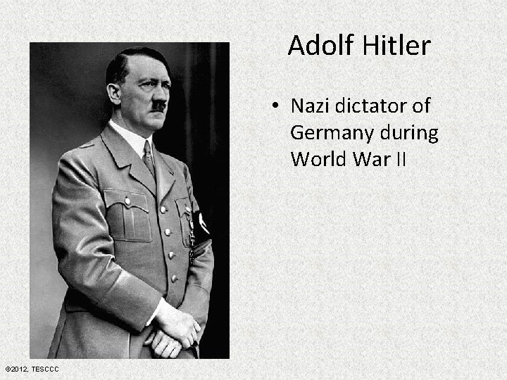 World War II Leaders 2012 TESCCC World History