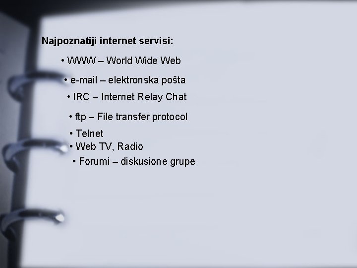 Najpoznatiji internet servisi WWW World Wide Web email
