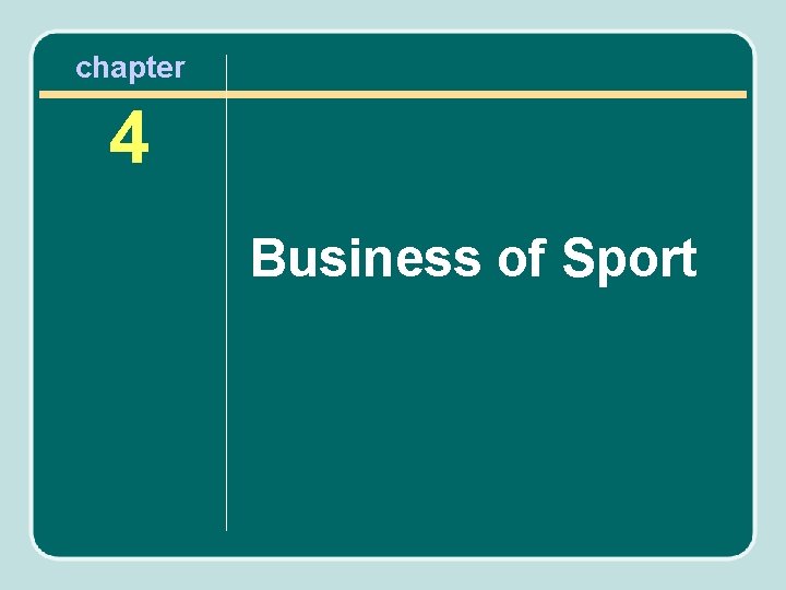 chapter 4 Business of Sport Chapter Outline Sport