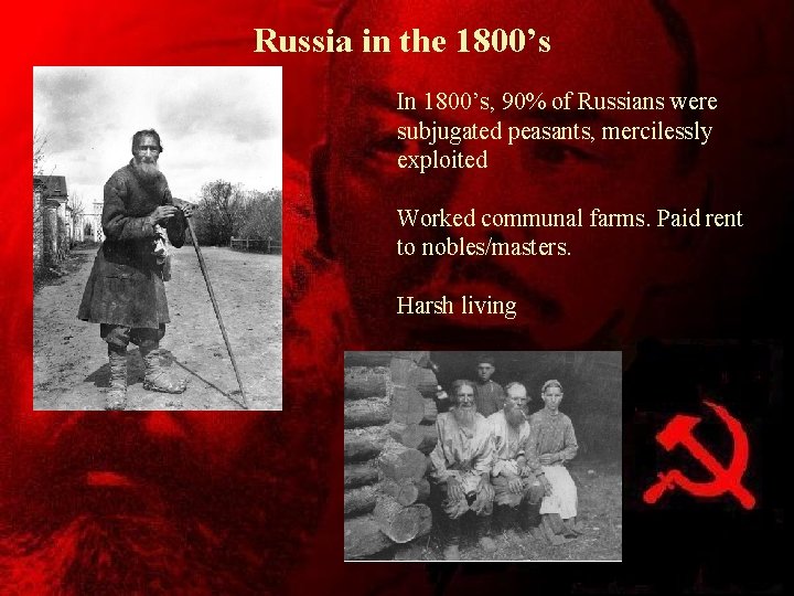 Russia in the 1800s In 1800s 90 of