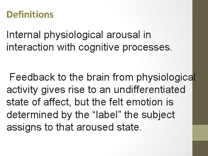 Definitions Internal physiological arousal in interaction with cognitive