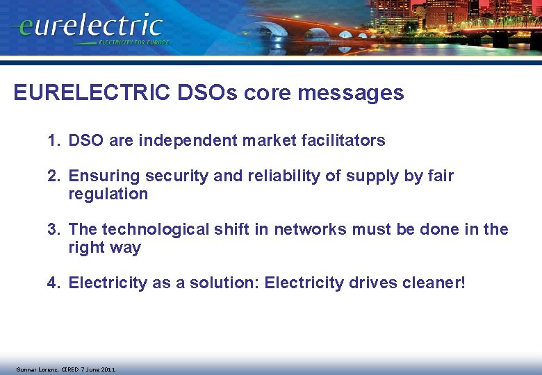 Smart Grids in Europe The DSO Perspective Gunnar