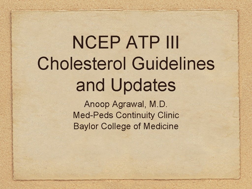 NCEP ATP III Cholesterol Guidelines and Updates Anoop