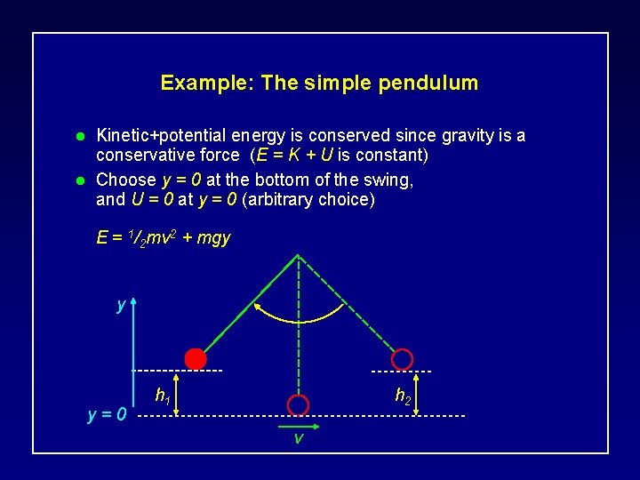 Example The simple pendulum l Suppose we release