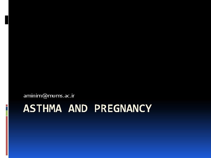 aminimmums ac ir ASTHMA AND PREGNANCY CASE HISTORY
