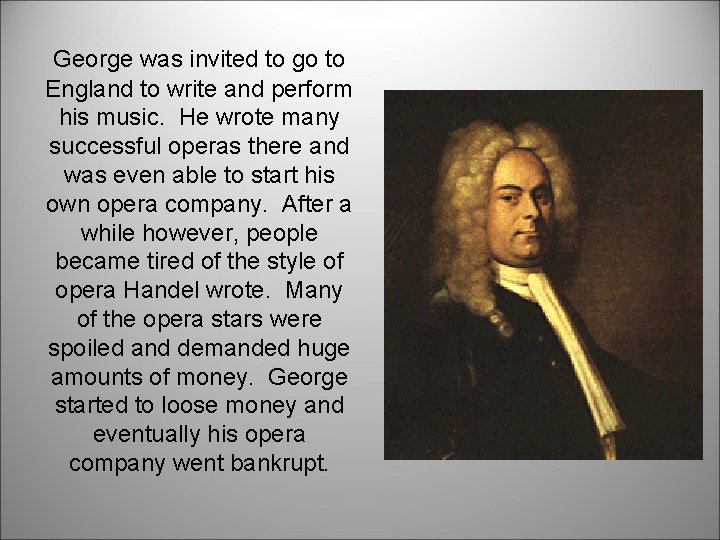 George Frideric Handel George Frideric Handel was born