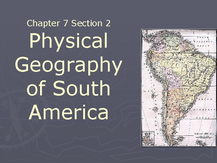 Chapter 7 Section 2 Physical Geography of South