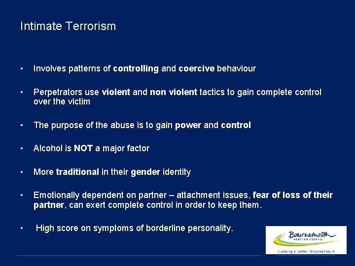 Domestic Abuse What is Domestic Abuse Any incident