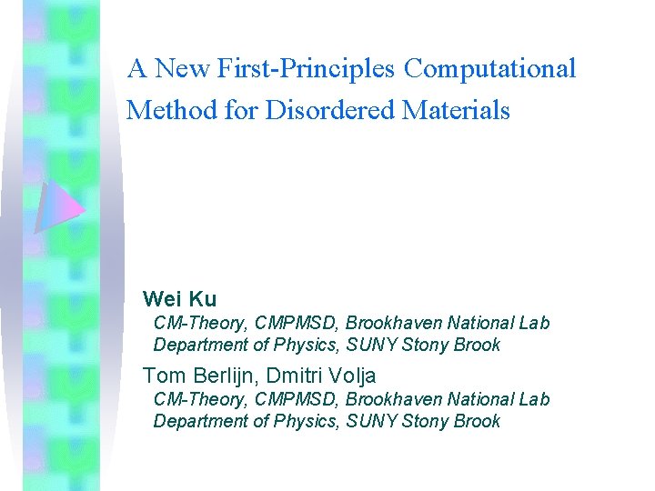 A New FirstPrinciples Computational Method for Disordered Materials