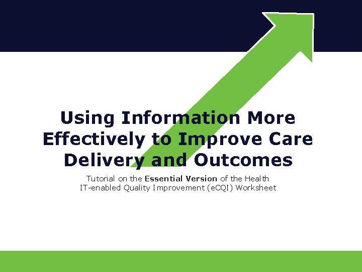Using Information More Effectively to Improve Care Delivery