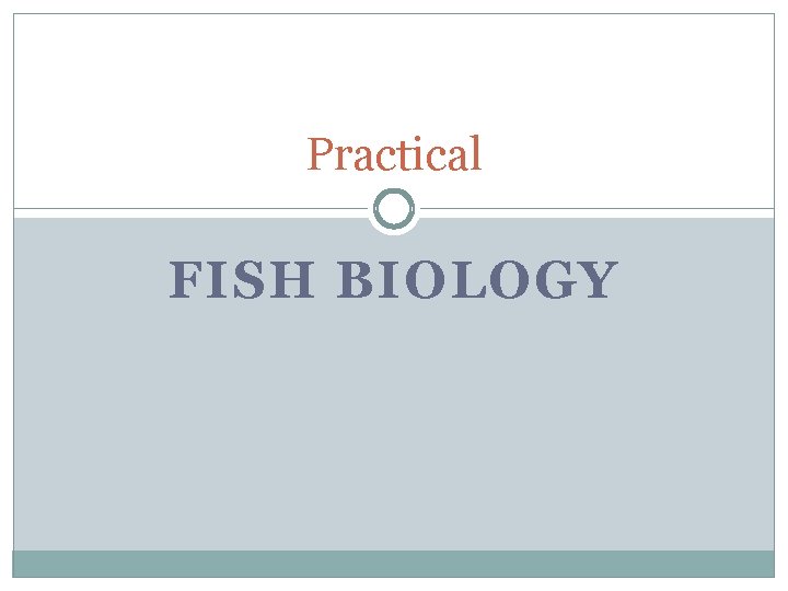 Practical FISH BIOLOGY Development and Growth Development describes