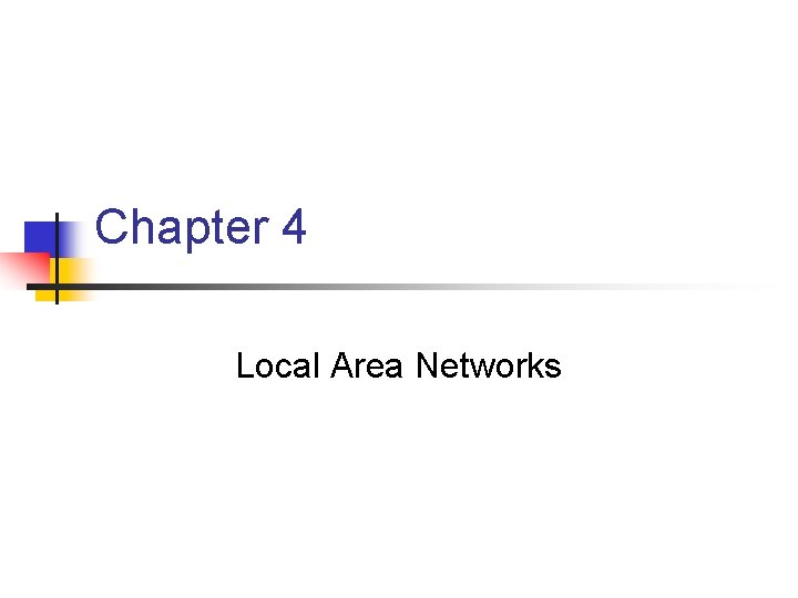 Chapter 4 Local Area Networks Layer 2 The