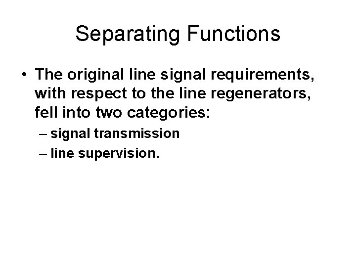 FORMAT AND BIT RATE INDEPENDENT COMMUNICATIONS OVER REGENERATED
