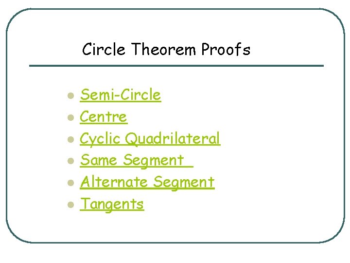 Circle Theorem Proofs l l l SemiCircle Centre