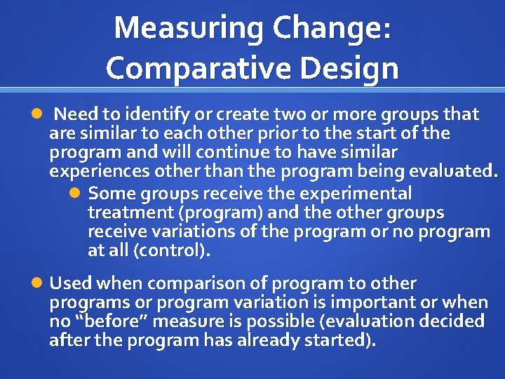 Evaluation Design Outputs vs Outcomes Outputs Any variable