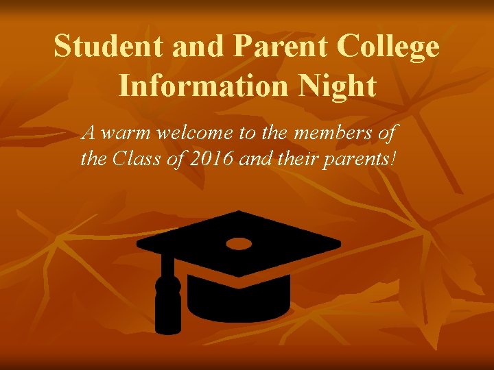 Student and Parent College Information Night A warm