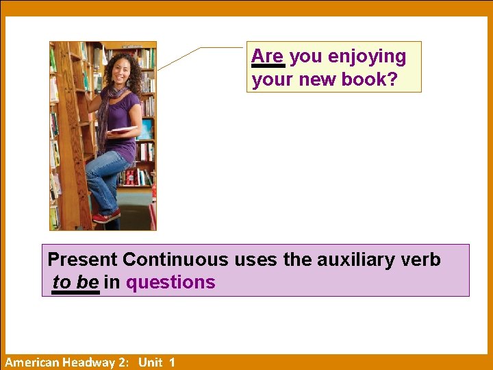 Todays Lesson Tenses Questions American Headway 2 Unit