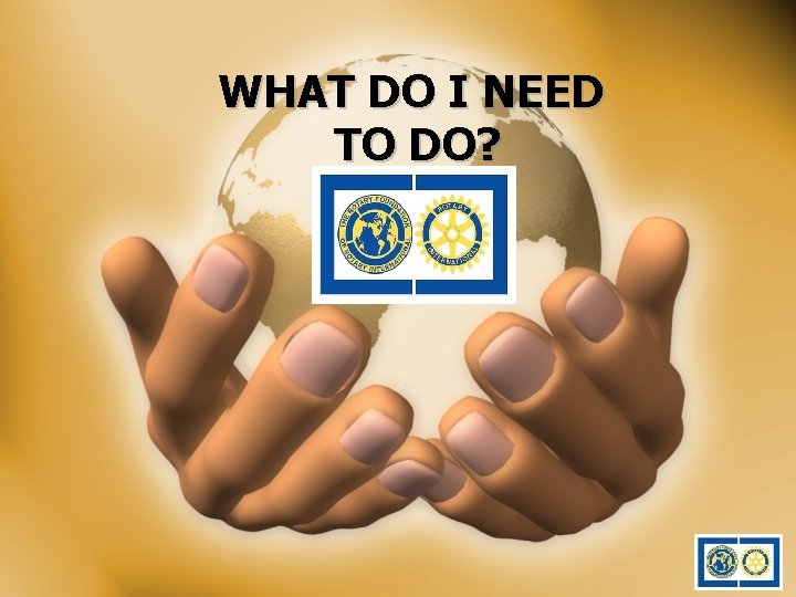 THE ROTARY FOUNDATION of Rotary International TRF MISSION