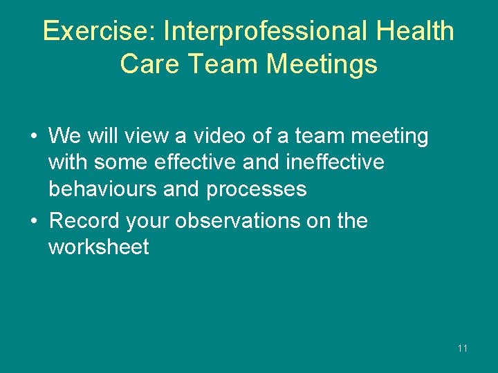 Interprofessional Health Care Team Meetings OBJECTIVES Identify key