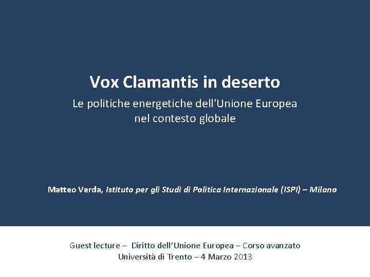 Vox Clamantis in deserto Le politiche energetiche dellUnione