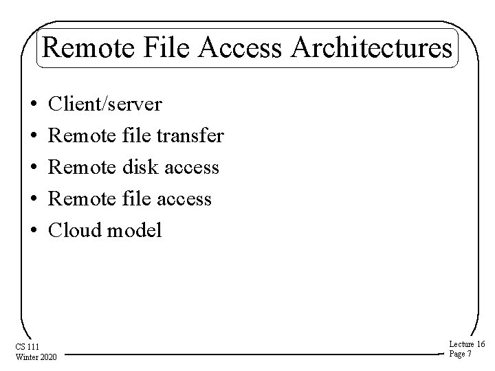 Operating System Principles Accessing Remote Data CS 111