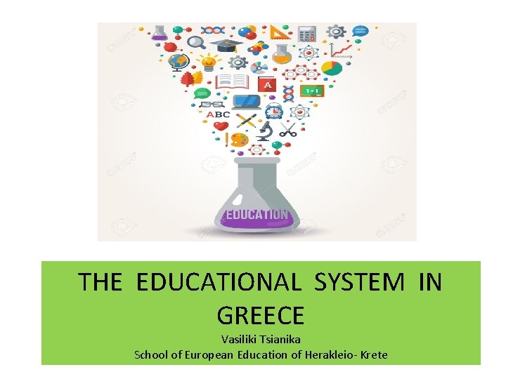 Words Unite Us THE EDUCATIONAL SYSTEM IN GREECE