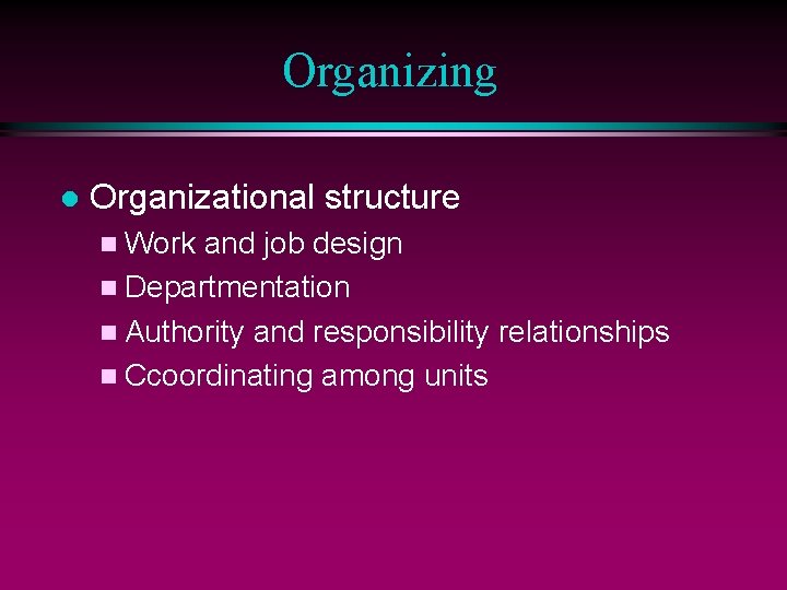 Management Roles Management functions and roles l How