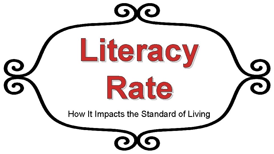 Literacy Rate How It Impacts the Standard of