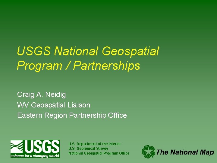 USGS National Geospatial Program Partnerships Craig A Neidig