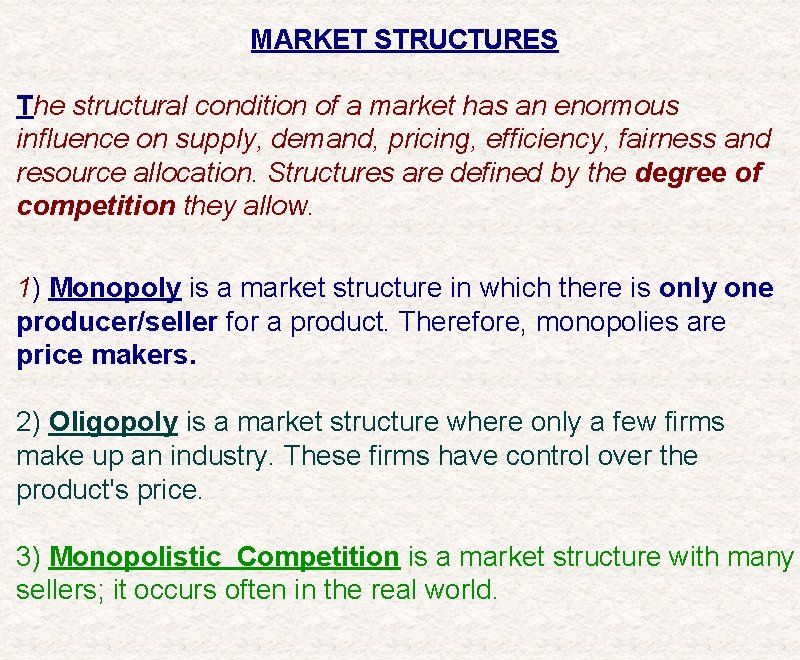 MARKET STRUCTURES The structural condition of a market