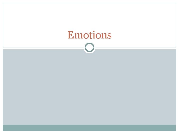 Emotions Purpose and Objectives The purpose of this