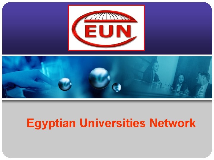 Egyptian Universities Network Since 1987 the Egyptian Universities