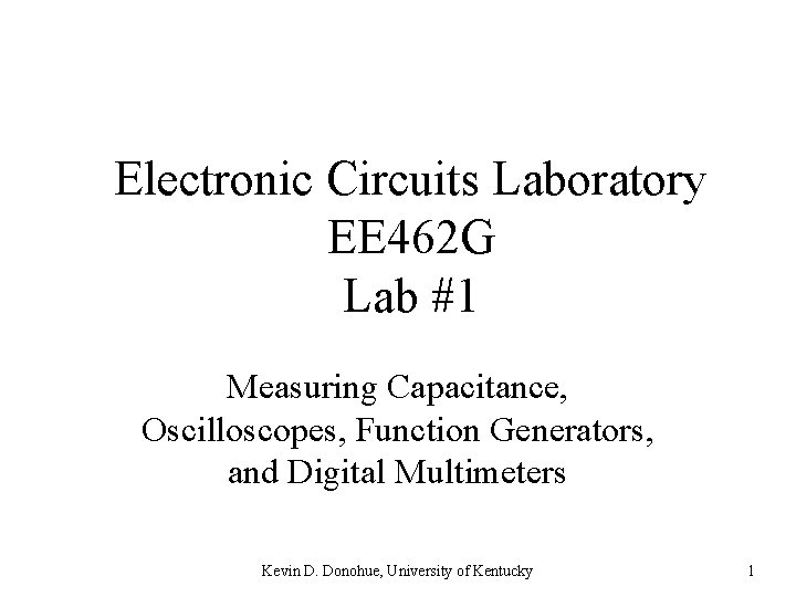 Electronic Circuits Laboratory EE 462 G Lab 1