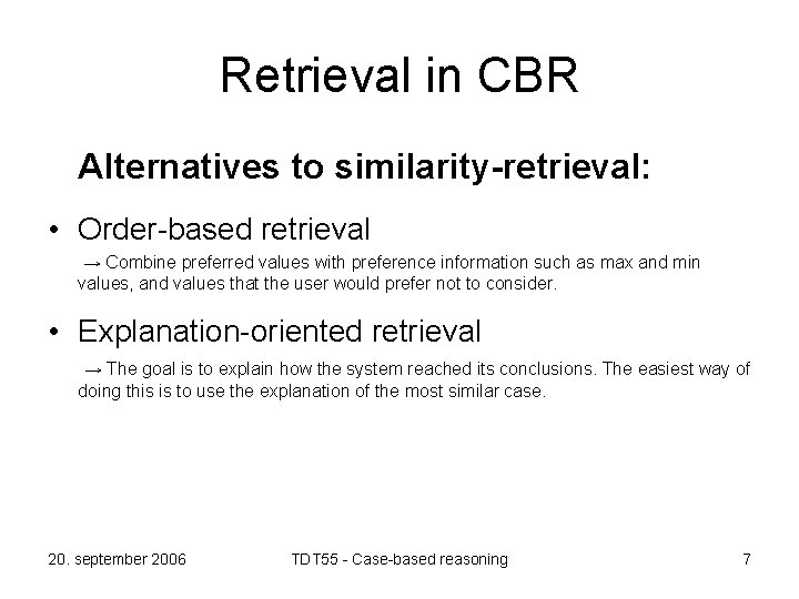 Retrieval reuse revision and retention in casebased reasoning