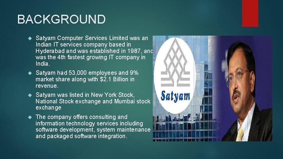 CONTROL FAILURE SATYAM SCANDAL BACKGROUND Satyam Computer Services