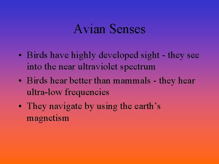 Ornithology Communication Unit Avian Senses Birds have highly