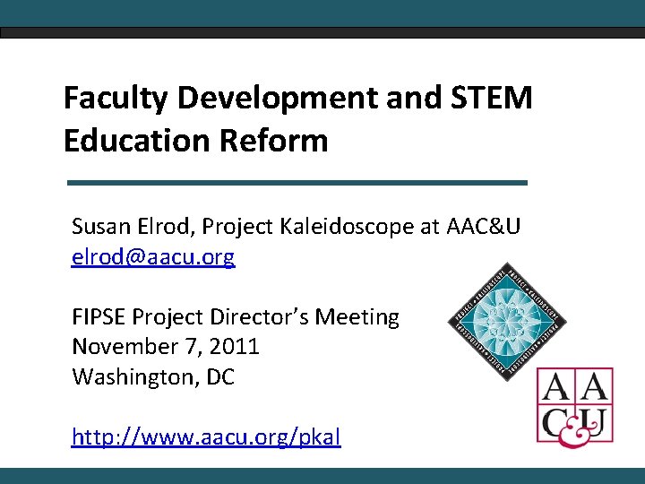 Faculty Development and STEM Education Reform Susan Elrod