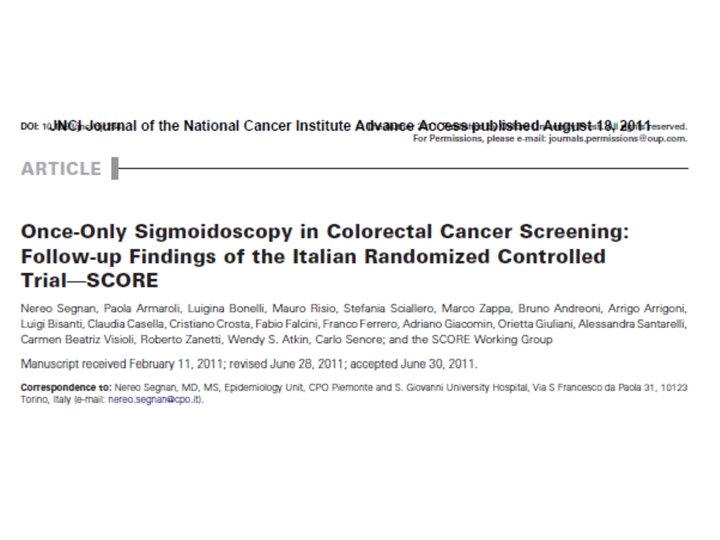 ONCEONLY SIGMOIDOSCOPY SCREENING IN COLORECTAL CANCER SCREENING FOLLOW