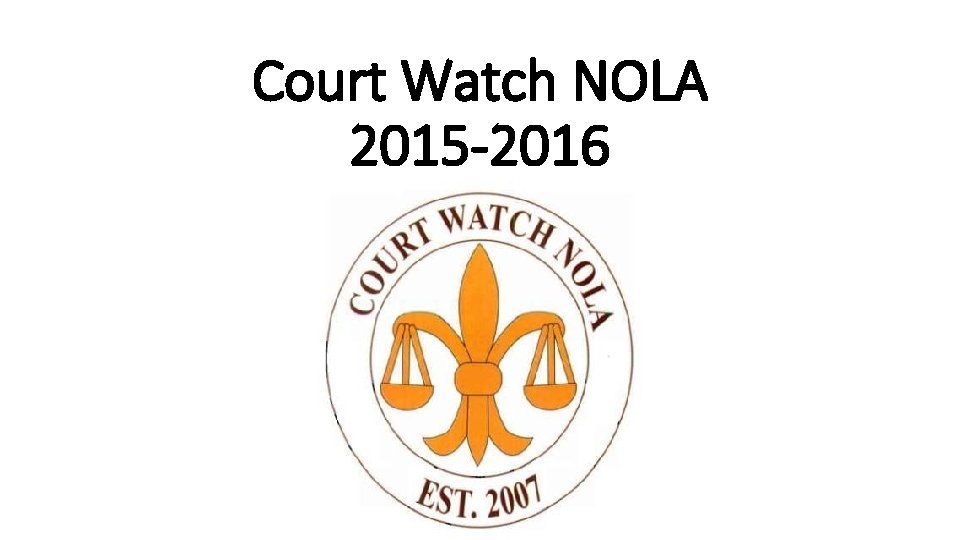 Court Watch NOLA 2015 2016 The Court Watch
