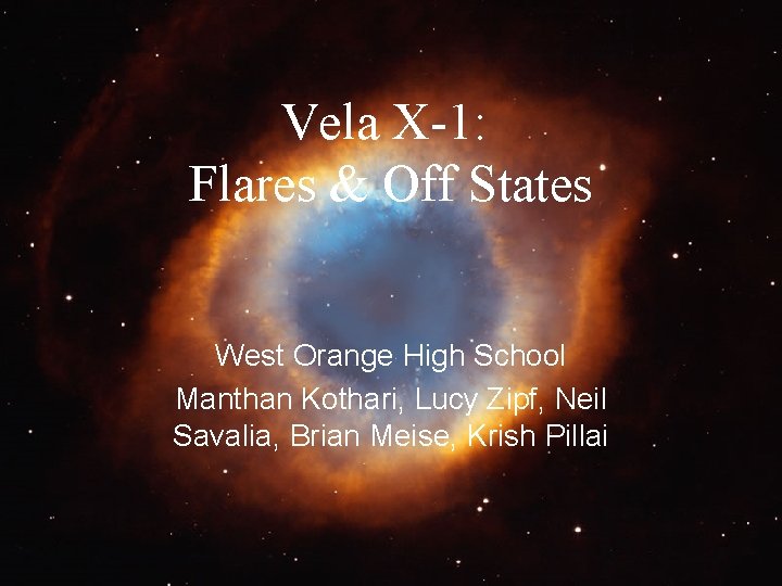 Vela X1 Flares Off States West Orange High