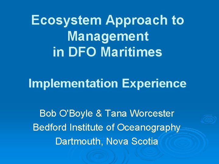Ecosystem Approach to Management in DFO Maritimes Implementation