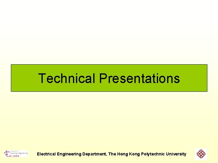 Technical Presentations Electrical Engineering Department The Hong Kong