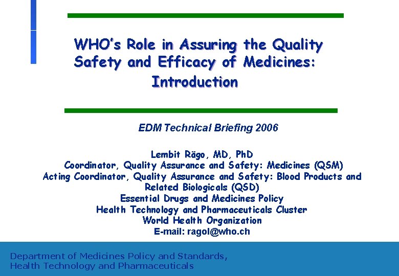 WHOs Role in Assuring the Quality Safety and