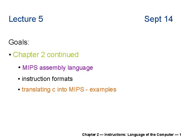 Lecture 5 Sept 14 Goals Chapter 2 continued